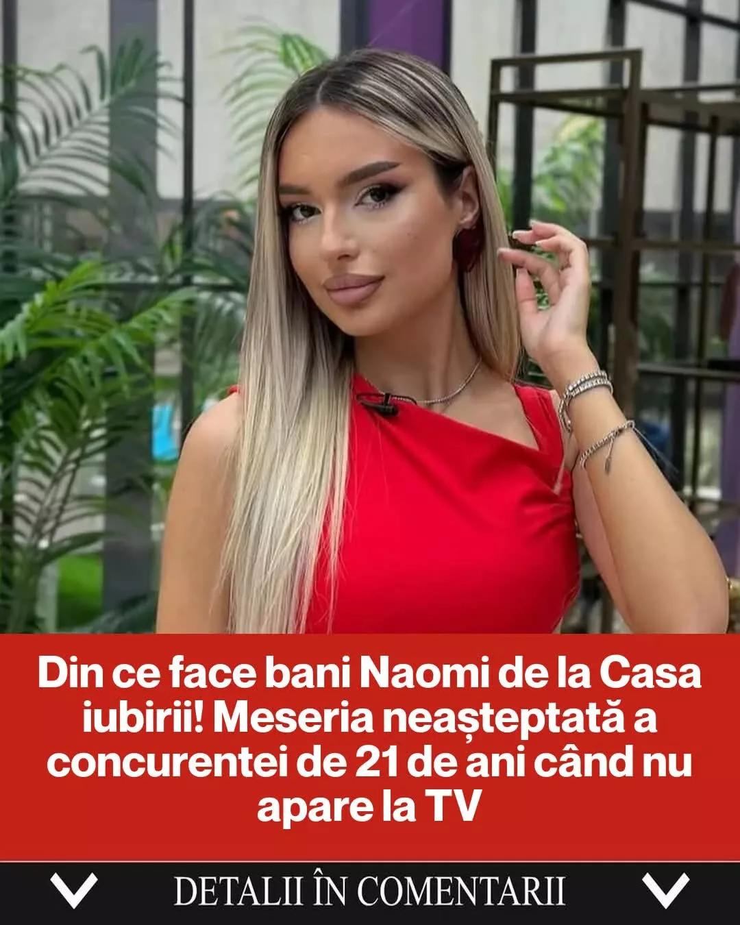 Cine este Naomi de la „Casa iubirii”. Povestea tinerei care a atras ...